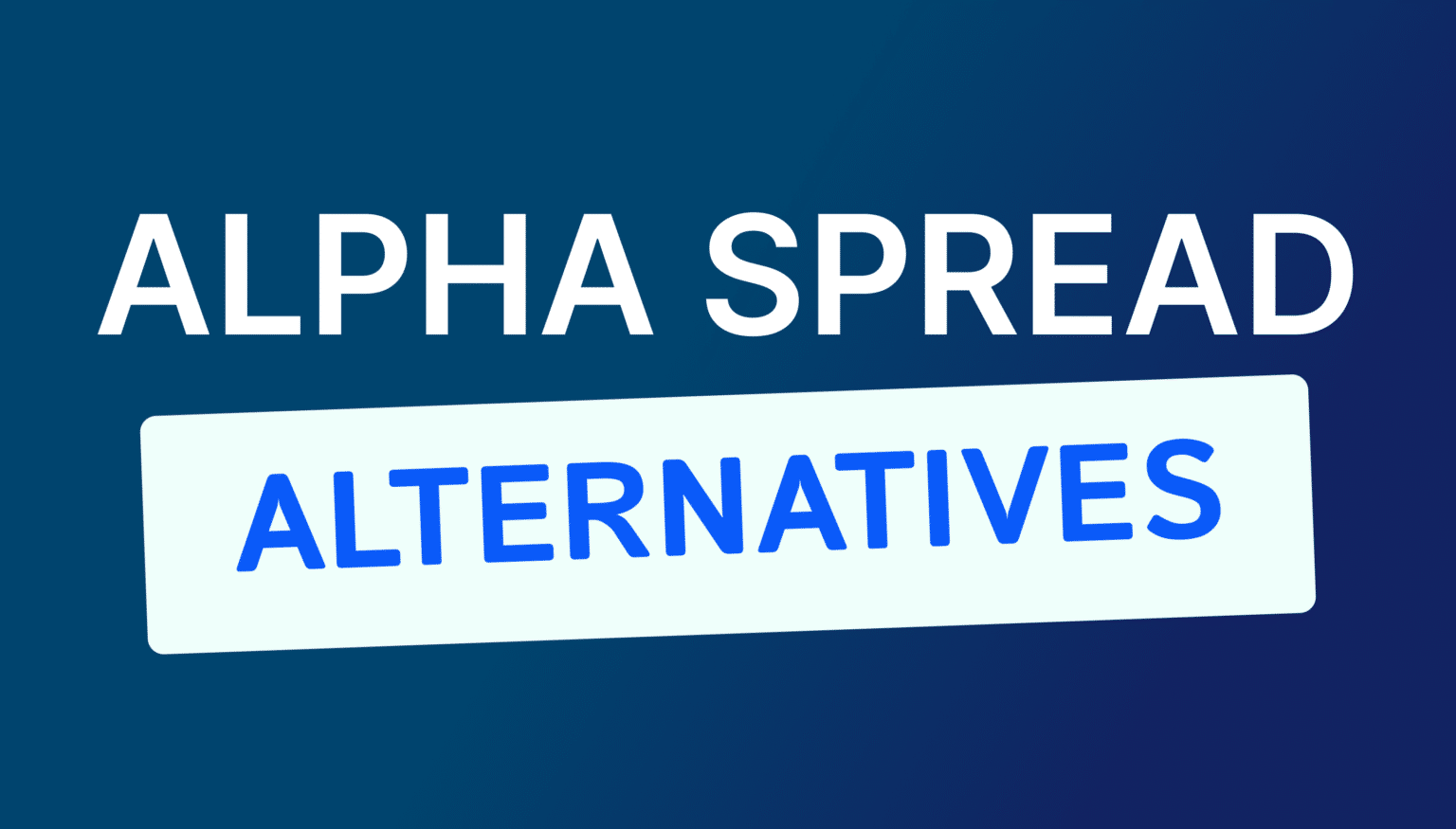 Best Free Alpha Spread Alternatives for 2026 (Stop Overpaying)